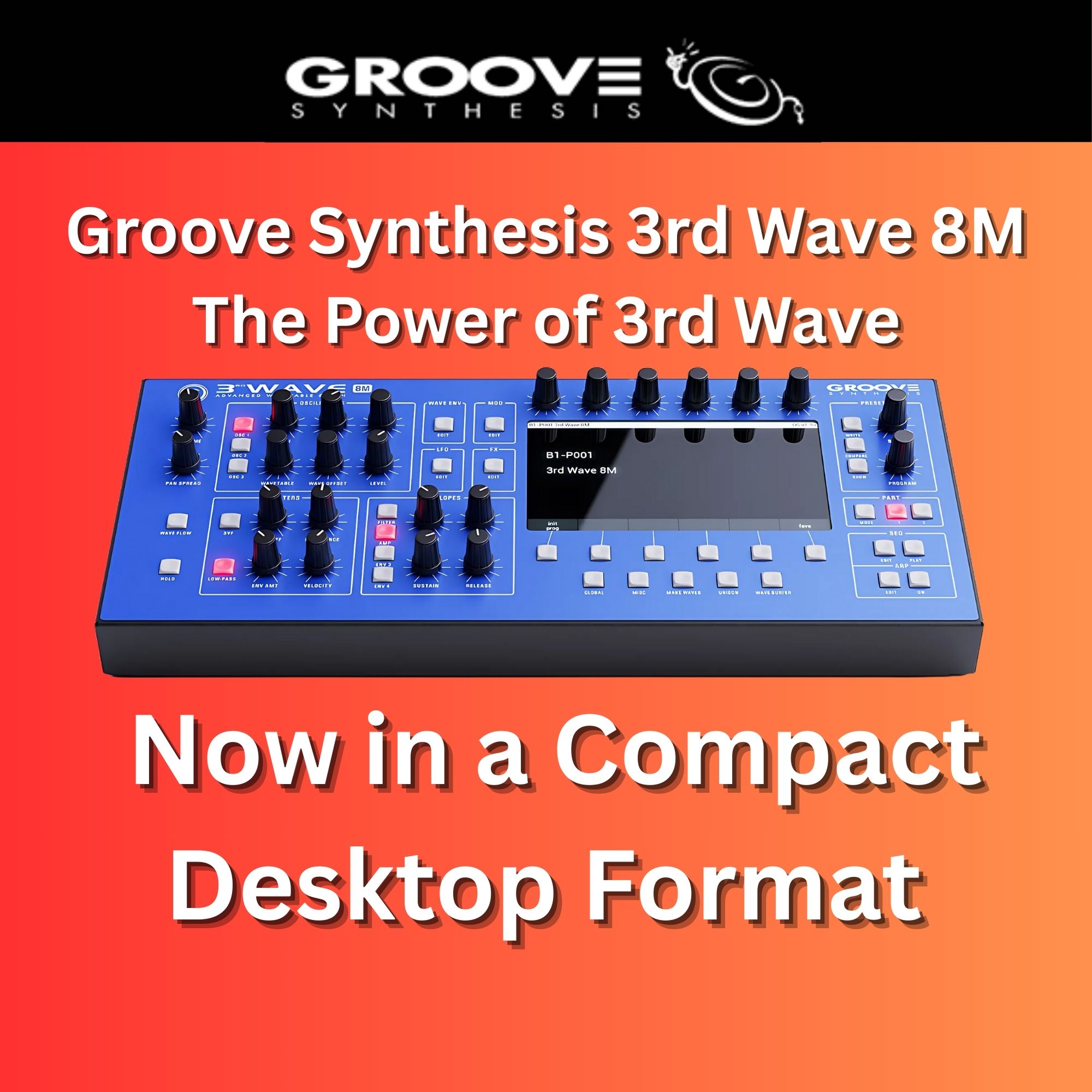 Groove Synthesis 3rd Wave 8M: The Power of 3rd Wave, Now in a Compact Desktop Format - Audio ...